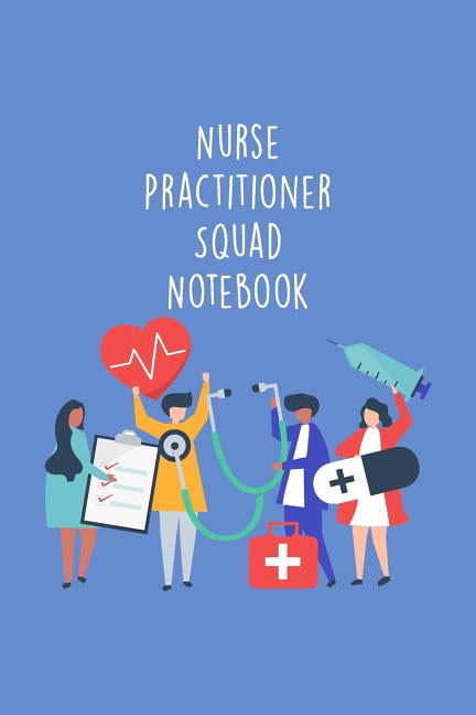 Nurse Practitioner Squad Notebook: Funny Nursing Theme Notebook ...