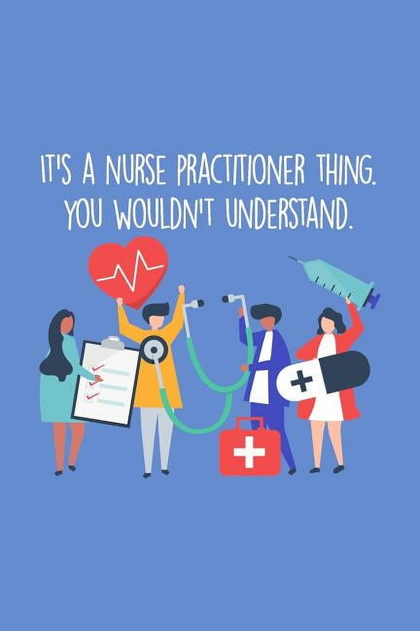 It's A Nurse Practitioner Thing You Wouldn't Understand: Funny Nursing ...