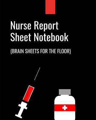 Pre-Owned Nurse Report Sheet Notebook Brain Sheets For The Floor: RN ...