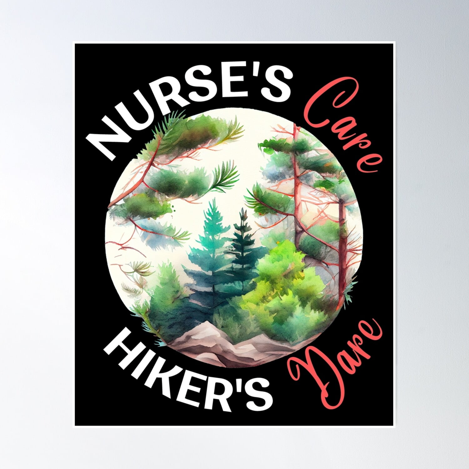 Nurse'S Care, Hiker'S Dare Poster Wall Art, Modern Wall Decor, 8x12 ...