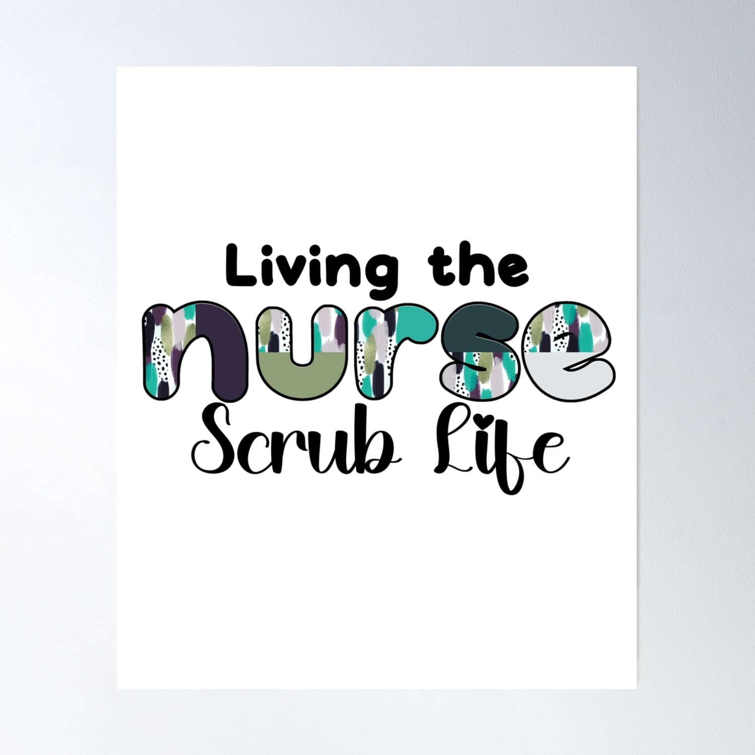 Nurse (Scrub Life) Poster Wall Art, Modern Wall Decor, 16x24 UNFRAMED ...