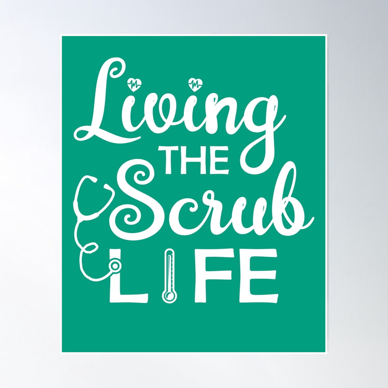 Nurse Scrub Life Poster Wall Art, Modern Wall Decor, 8x12 UNFRAMED ...