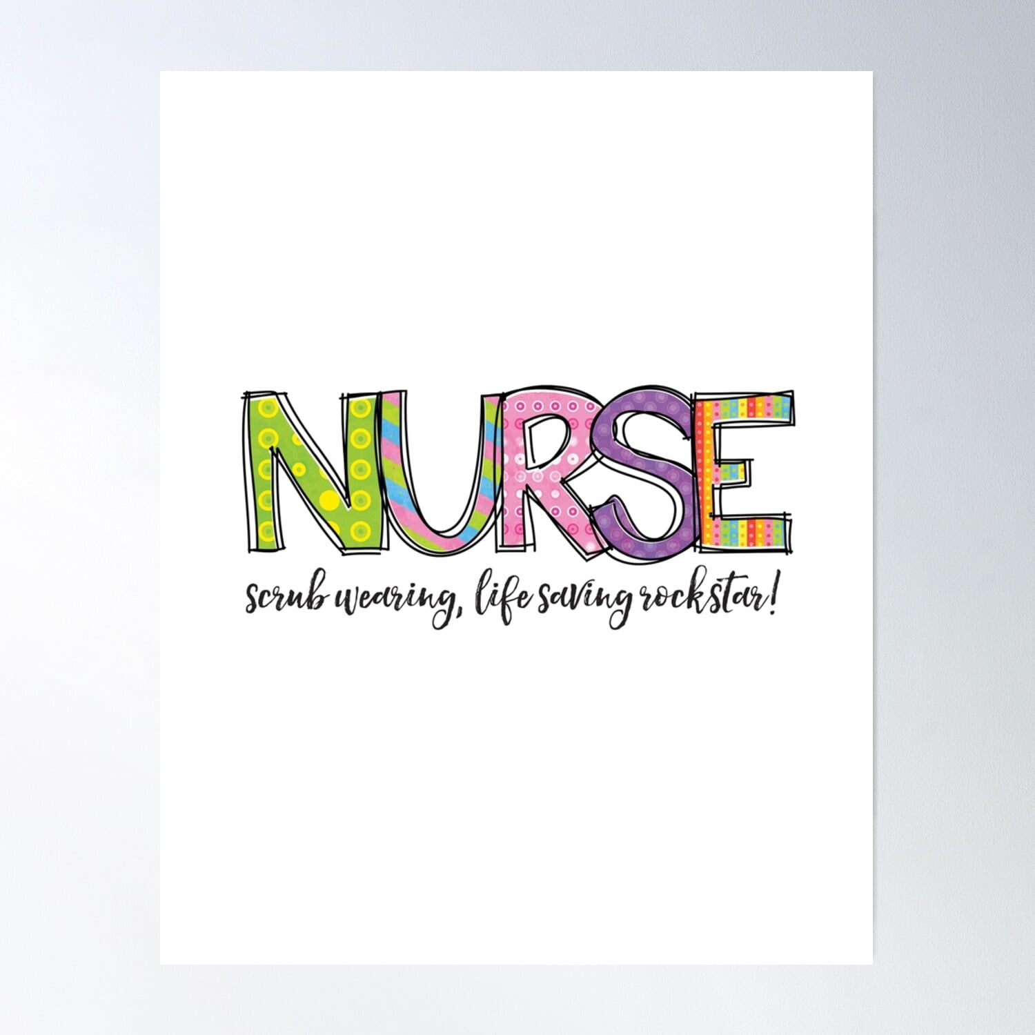 Nurse Scrub Wearing, Life Saving Rockstar! Poster Wall Art, Modern Wall ...