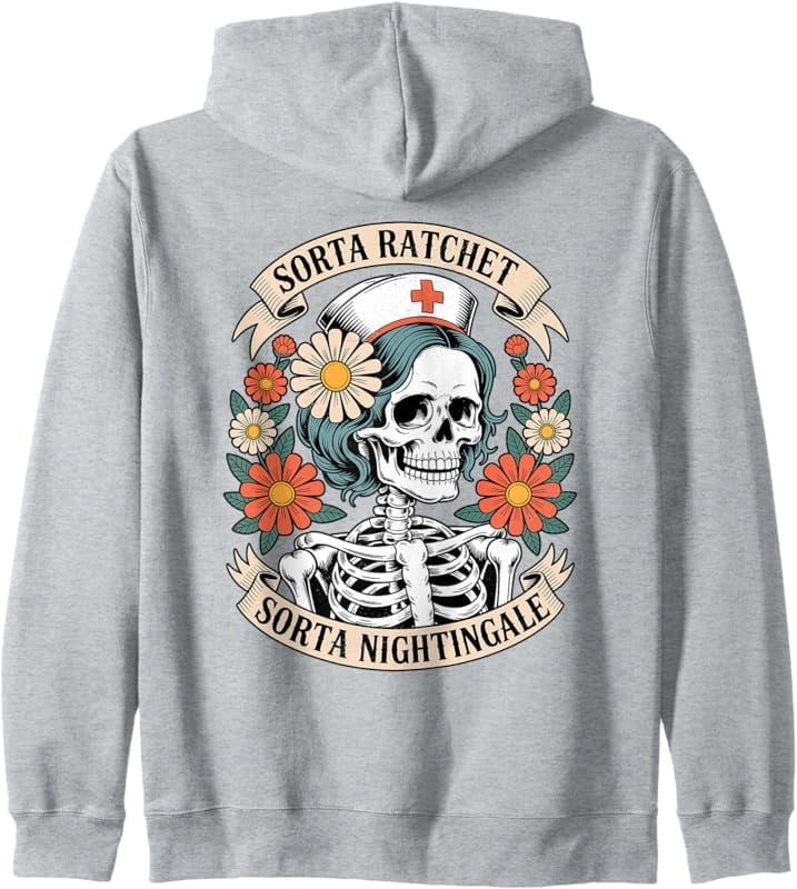 Nurse Sorta Ratchet Sorta Nightingale Skeleton Halloween Zip Hoodie ...