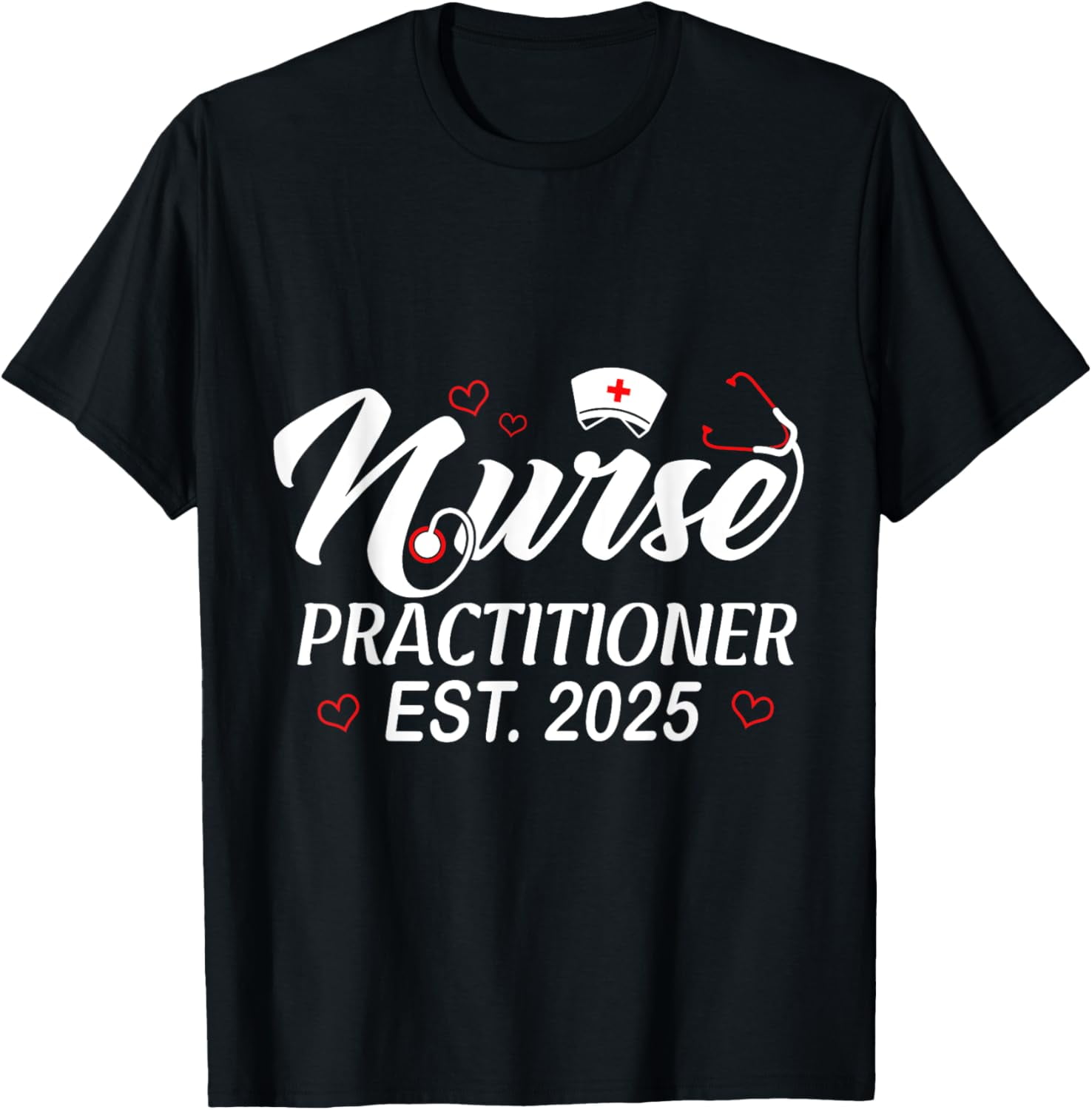 Nurse Student Nursing Practitioner Graduation Est 2025 T-Shirt ...