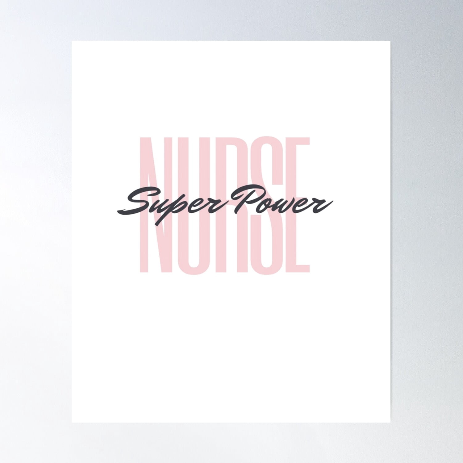 Nurse Super Power Poster Wall Art, Modern Wall Decor, 24x36 UNFRAMED ...