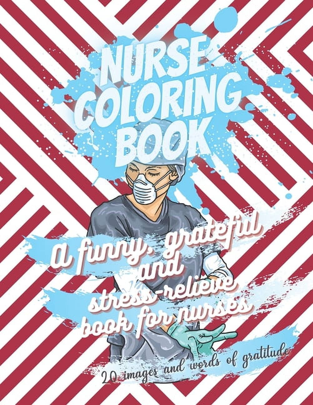 Nurse coloring book - A funny, grateful and stress-relieve book for ...