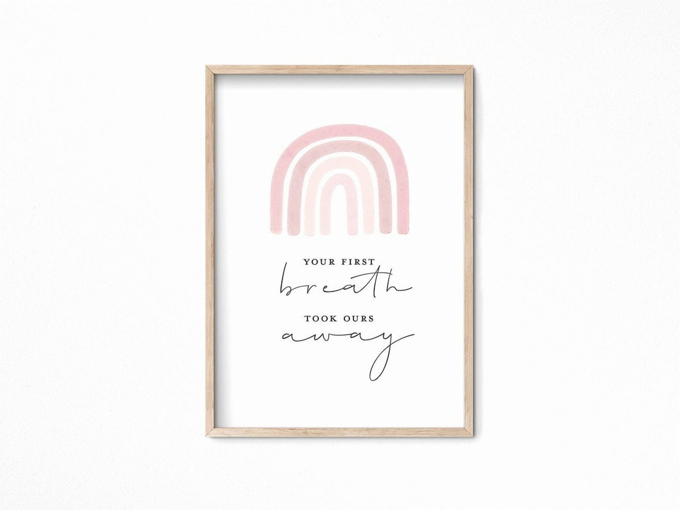 Nursery Quote "Your First Breath Took Ours Away" New Baby Quote Art ...