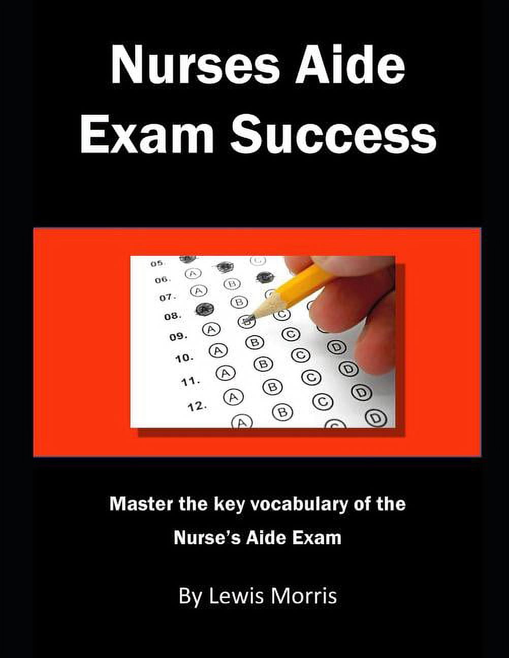Nurses Aide Exam Success: Master the Key Vocabulary of the Nurse's Aide ...