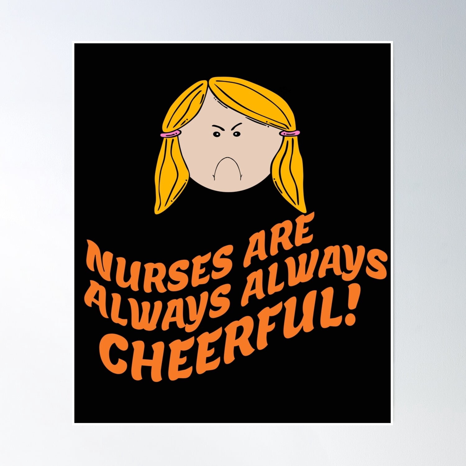 Nurses Are Always Always Cheerful Poster Wall Art, Modern Wall Decor ...