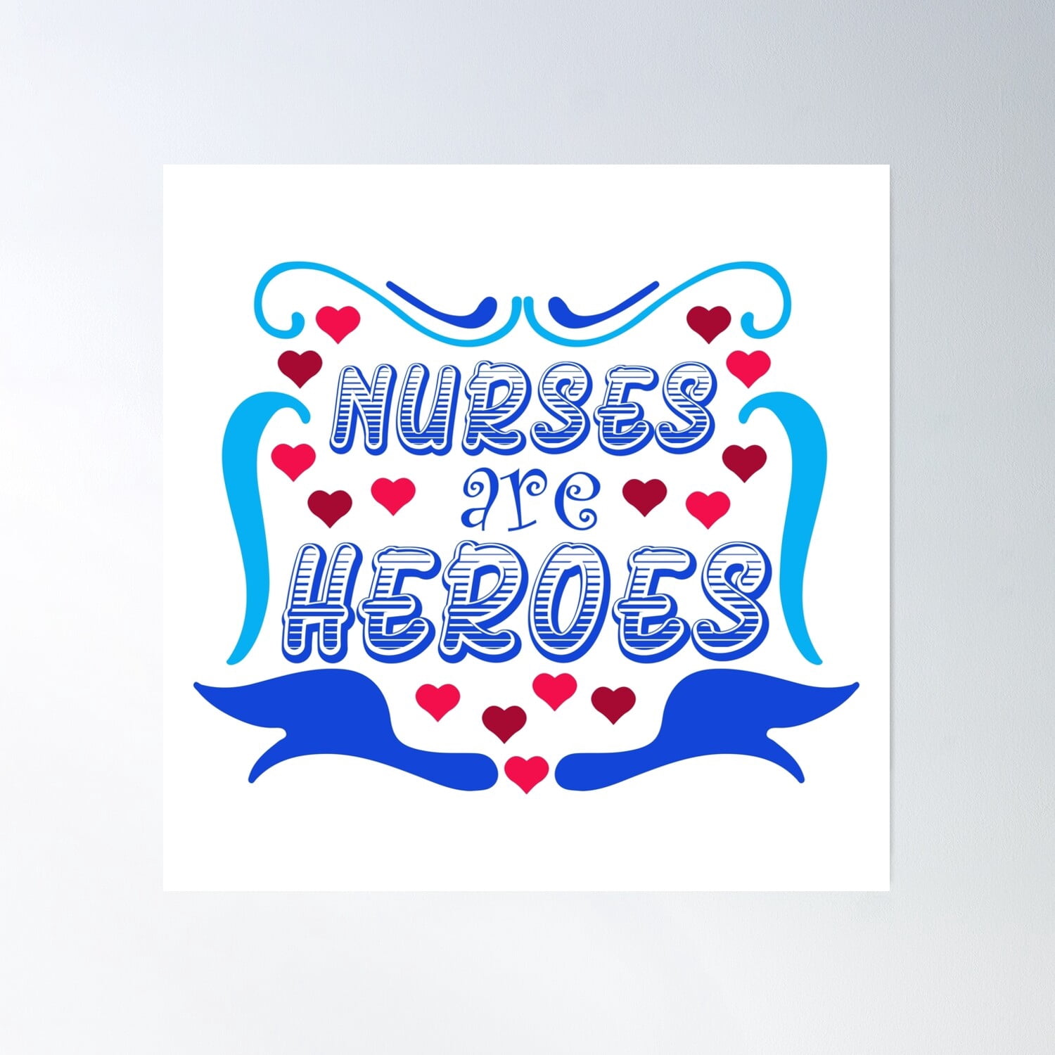 Nurses Are Heroes Poster Wall Art, Modern Wall Decor, 30x30 UNFRAMED ...