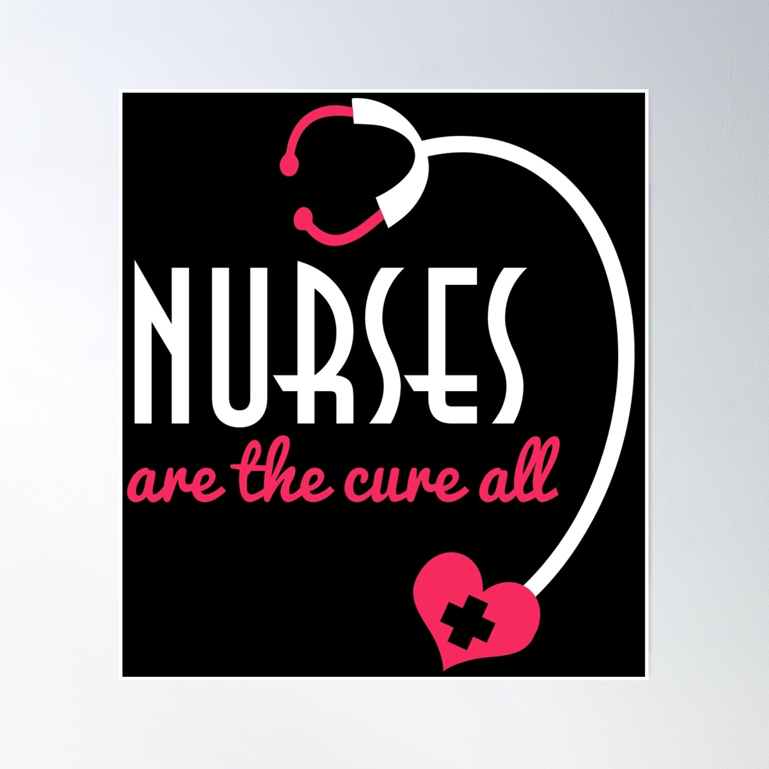 Nurses Are The Cure All Poster Wall Art, Modern Wall Decor, 8x12 ...