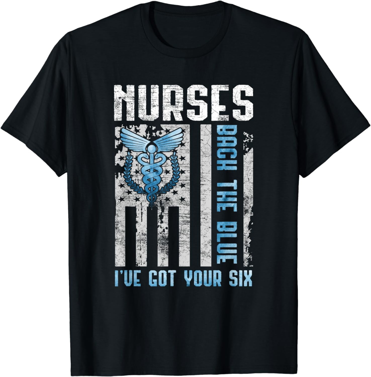 Nurses Back The Blue I've Got Your Six - Nurse Show Support T-Shirt ...
