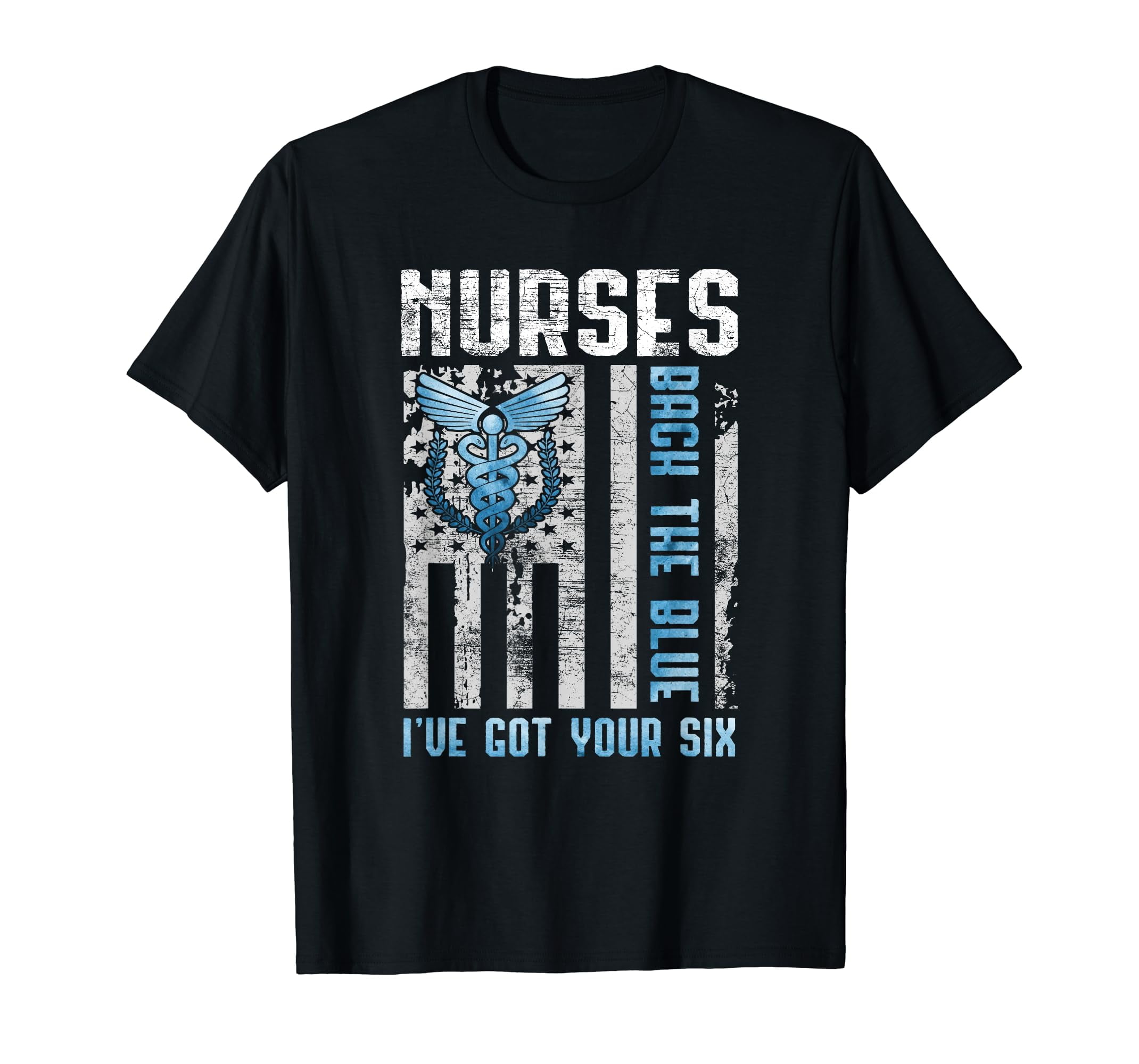 Nurses Back The Blue I've Got Your Six - Nurse Show Support T-Shirt ...