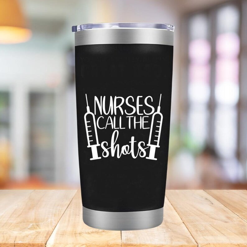 Nurses Call The Shots - Nurse Gifts Nurse Tumbler 20 oz with Lid ...