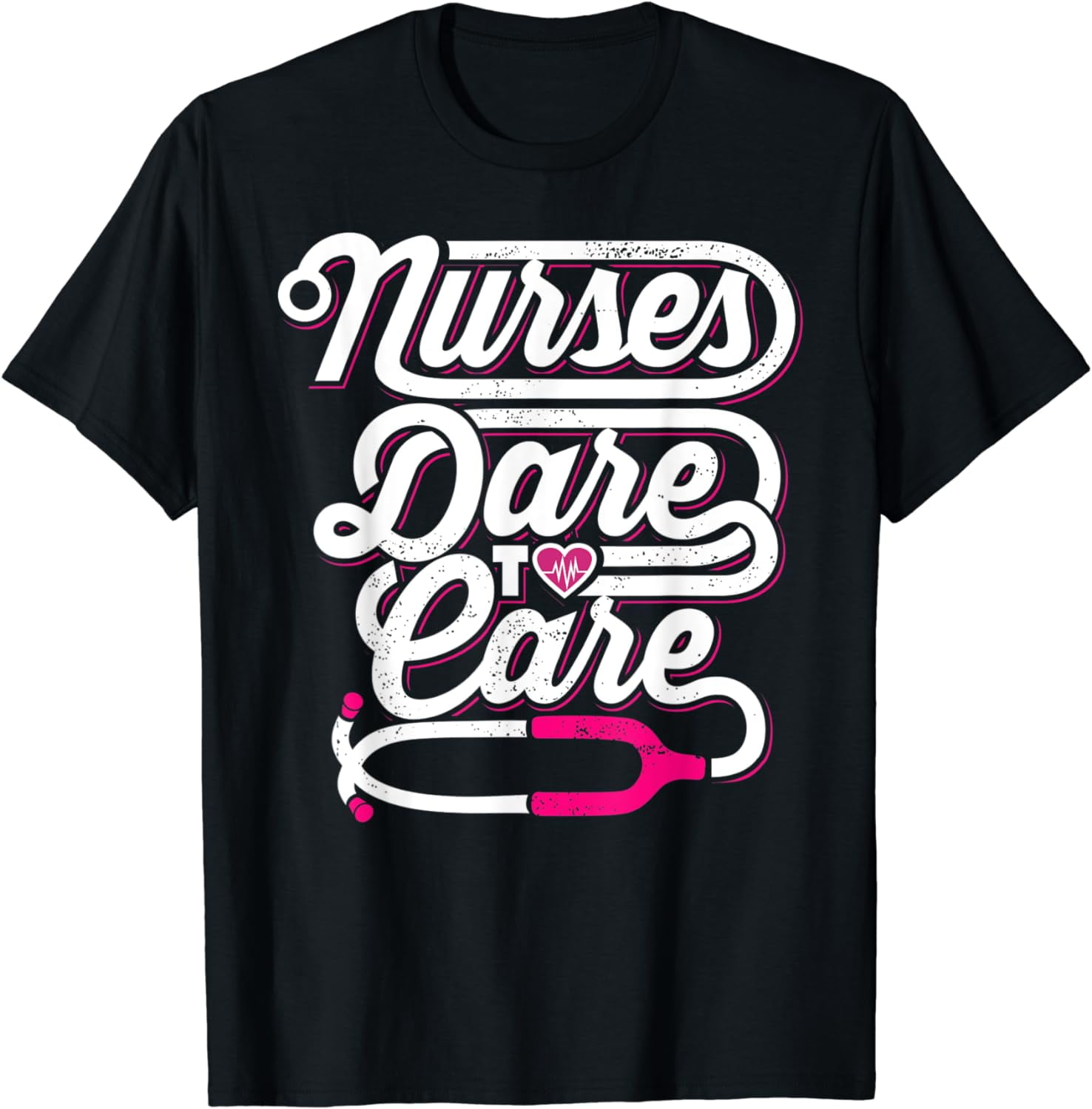 Nurses Dare To Care Nursing Hospital T-Shirt - Walmart.com