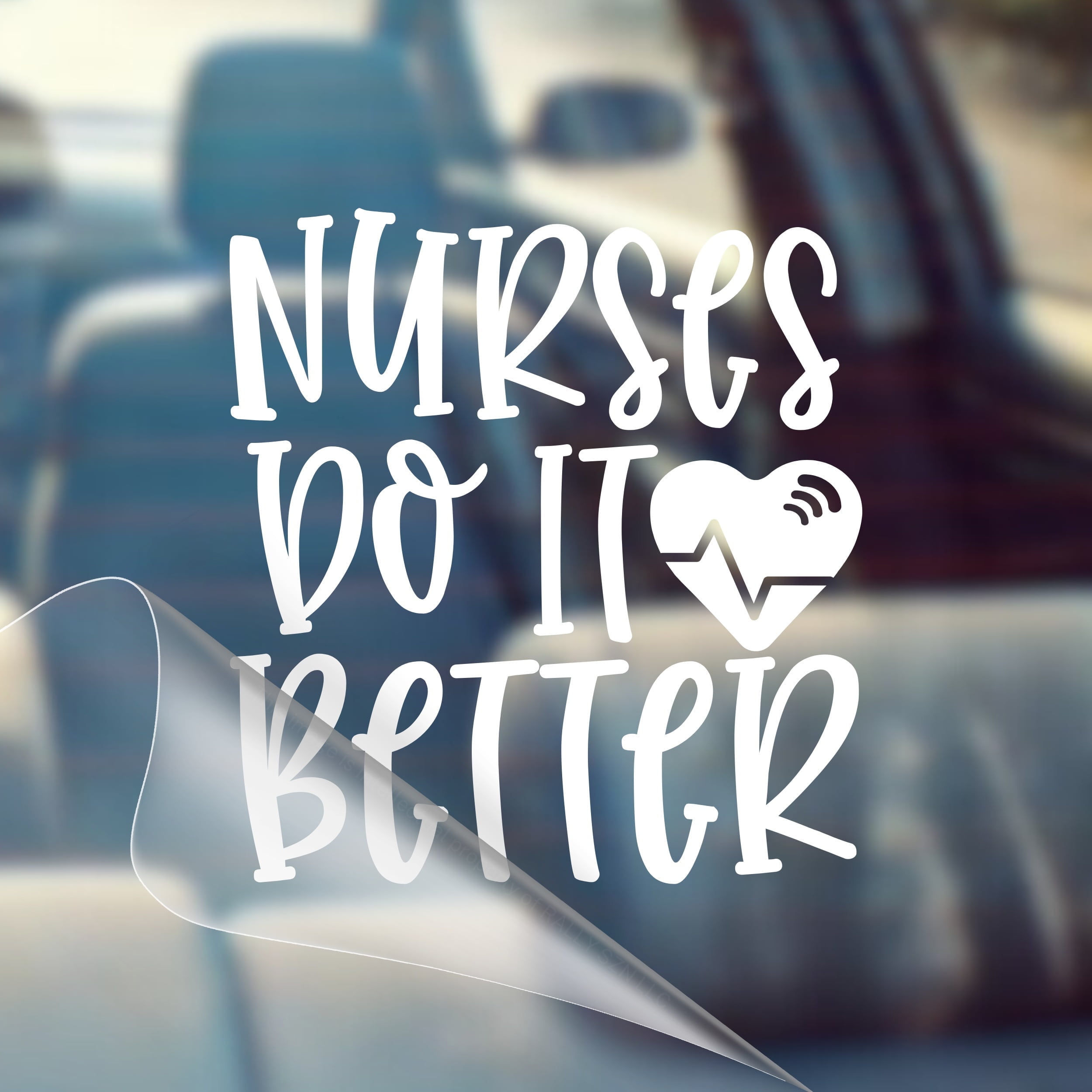 Nurses Do It Better - Nurse Car Vinyl Decal Bumper Sticker for Car ...