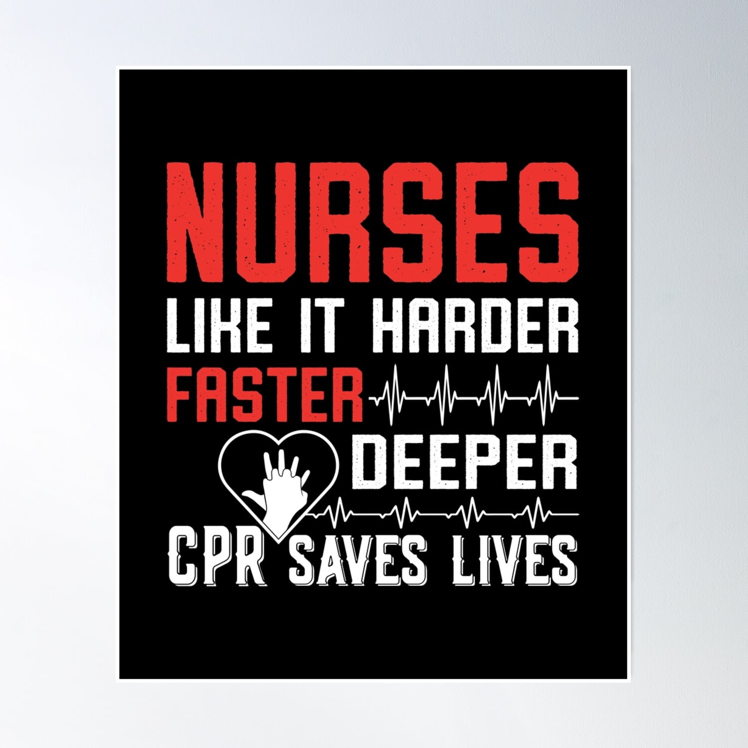 Nurses Like It Harder, Faster, Deeper. Cpr Saves Lives.International ...