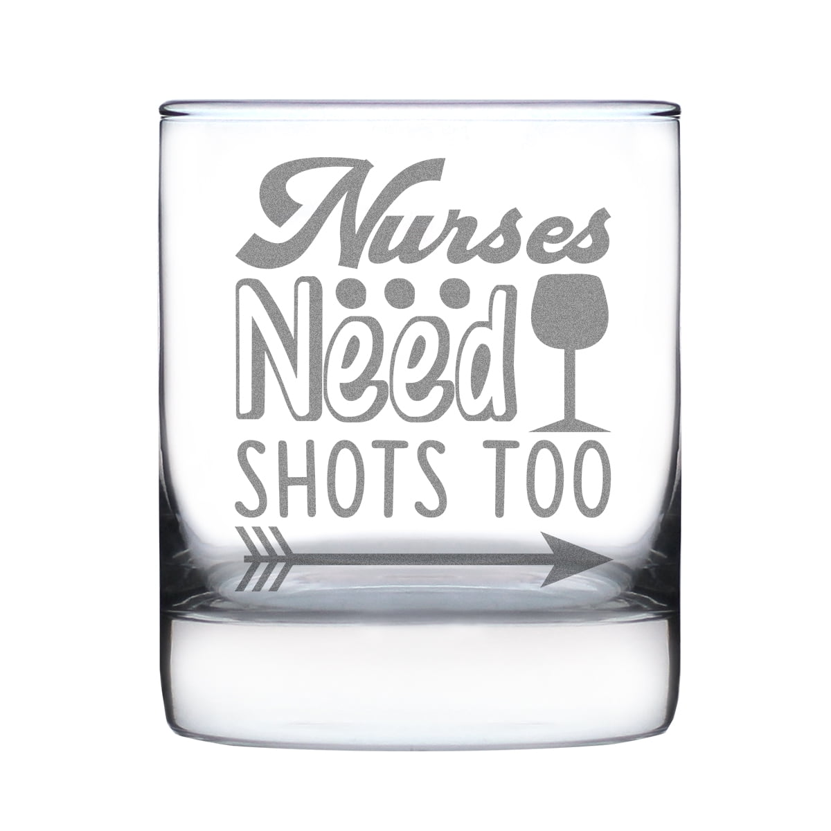 Nurses Need Shots Too Engraved 10oz Rocks Glass Funny Whiskey Nurse ...