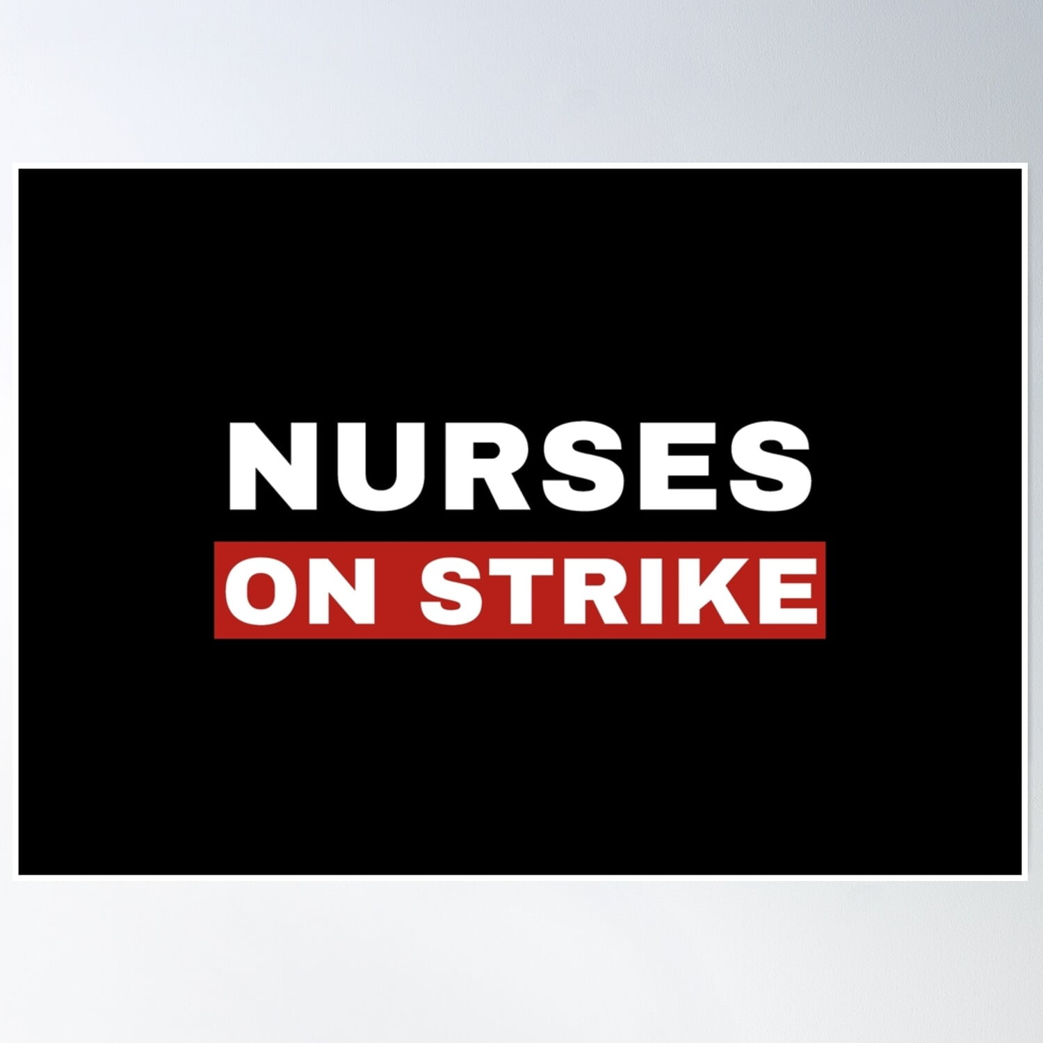 Nurses On Strike Poster Wall Art, Modern Wall Decor, 8x12 UNFRAMED ...