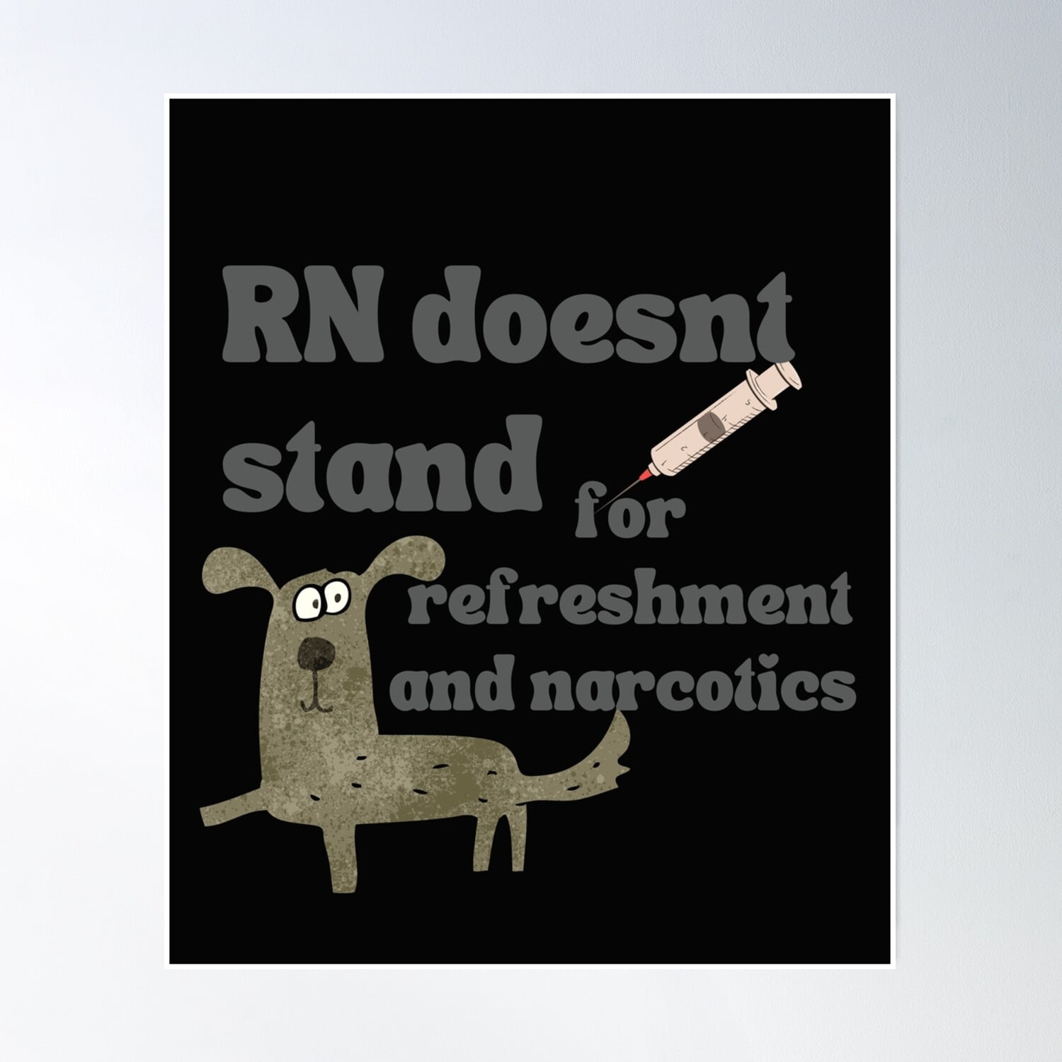 Nurses-Rn Doesnt Stand For Refreshment And Narcotics-Nurse Job Poster ...
