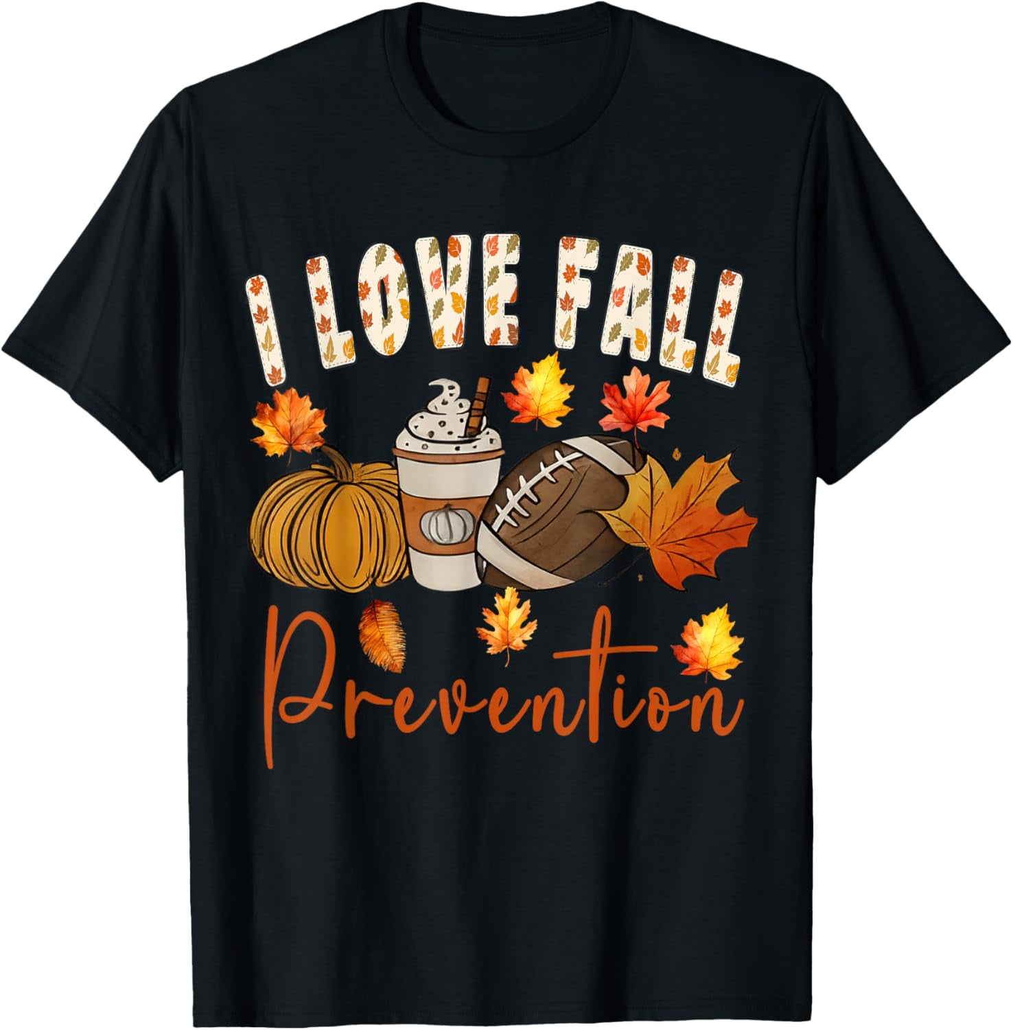 Nurses Week - I Love Fall (Prevention) T-Shirt - Walmart.com