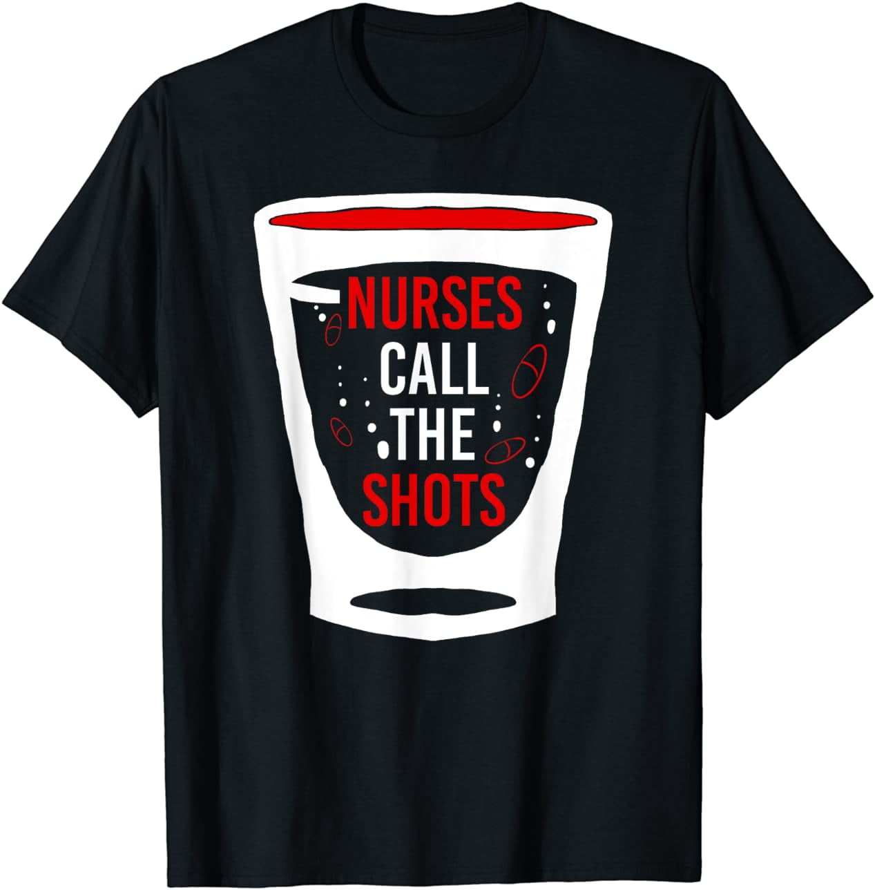 Nurses call the shots - Nurse T-Shirt - Walmart.com