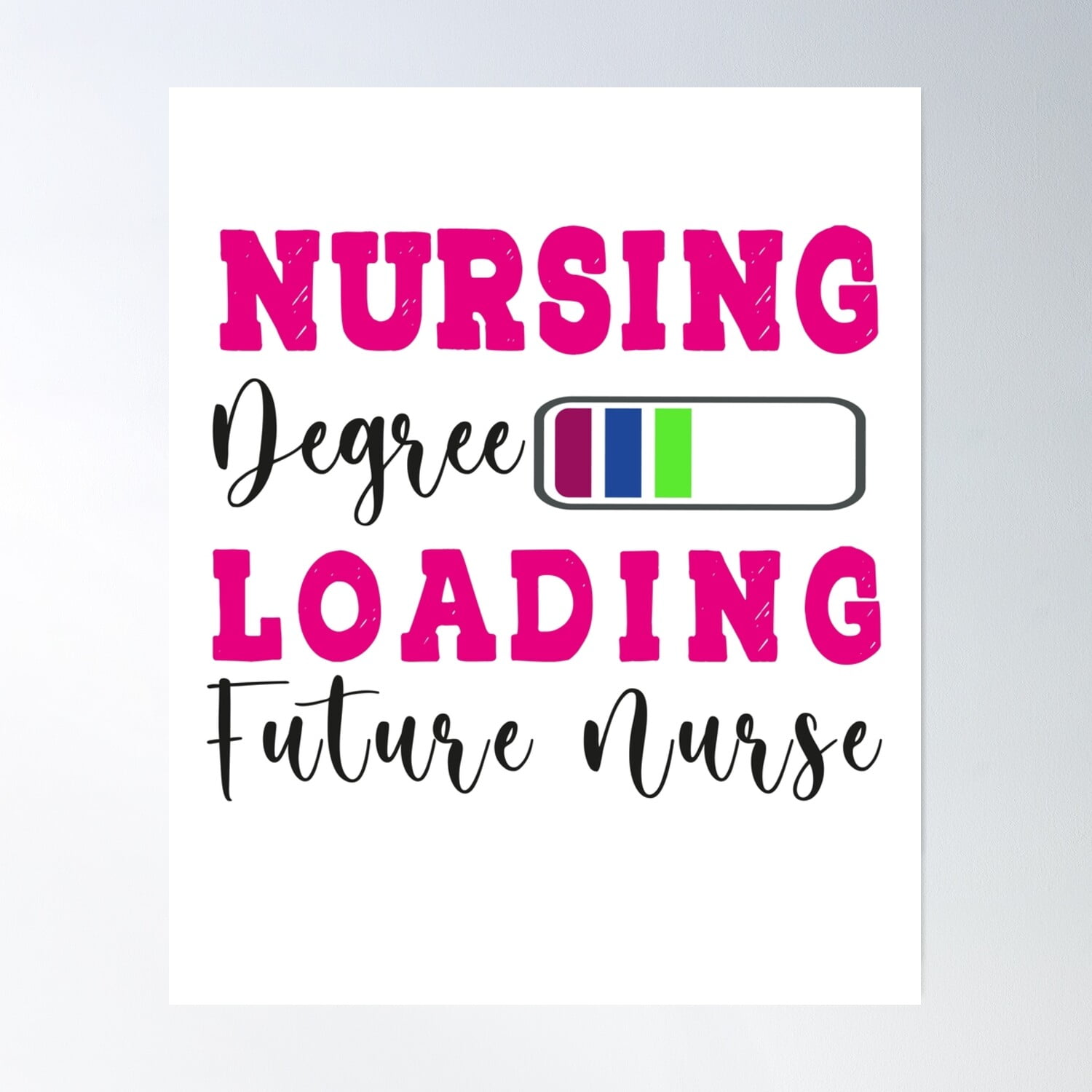 Nursing Degree Loading Future Nurse Poster Wall Art, Modern Wall Decor ...