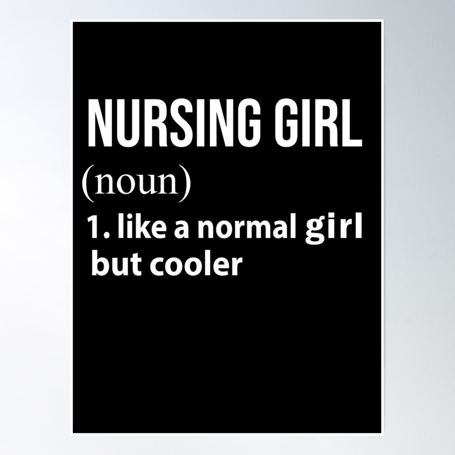 Nursing Girl Like A Normal Girl But Cooler Poster Wall Art, Modern Wall ...