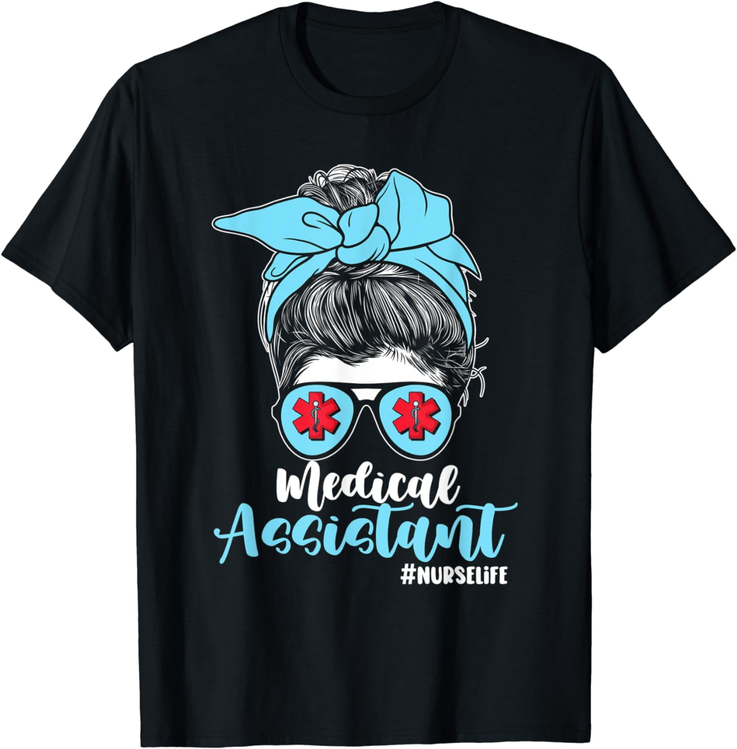 Nursing Messy Bun Medical Assistant Nurse Life Nurse Week T Shirt