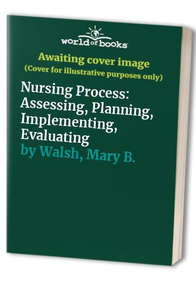 Pre-Owned Nursing Process: Assessing, Planning, Implementing ...