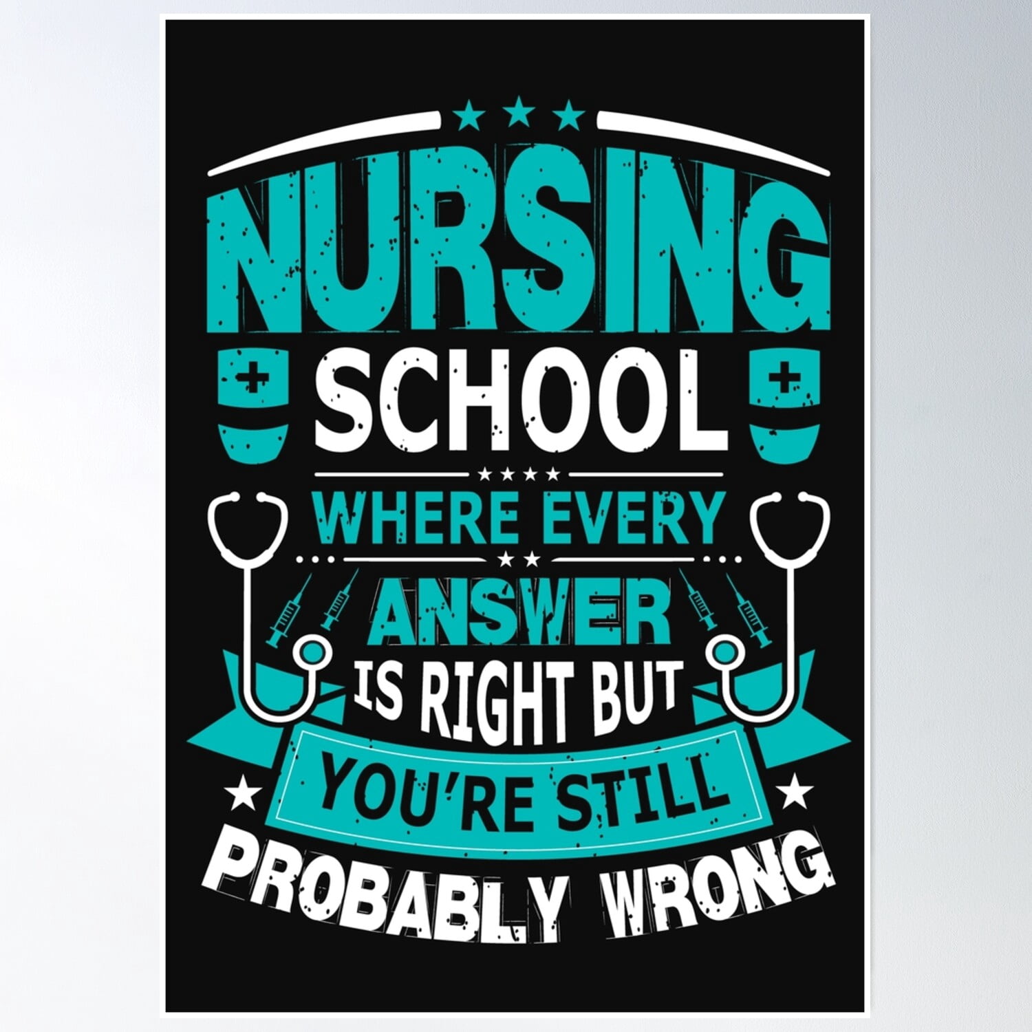 Nursing School Where Every Answer Is Right But You Are Still Probably ...
