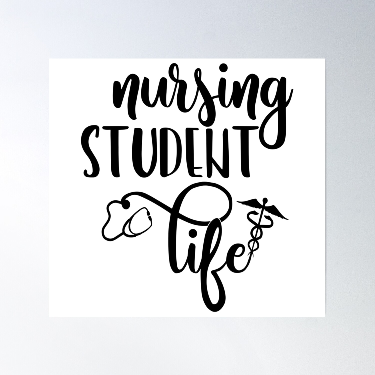 Nursing Student Life - For Nursing Lovers Poster Wall Art, Modern Wall ...