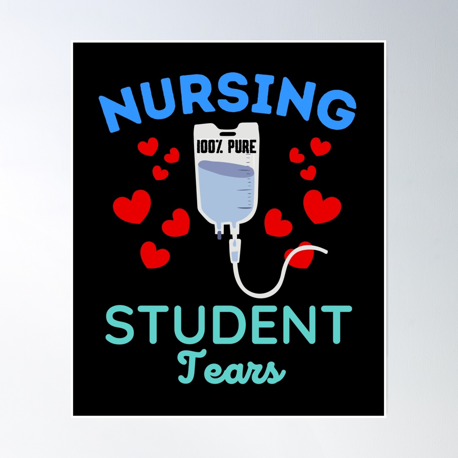 Nursing Student Tears - Nursing Student Poster Wall Art, Modern Wall ...
