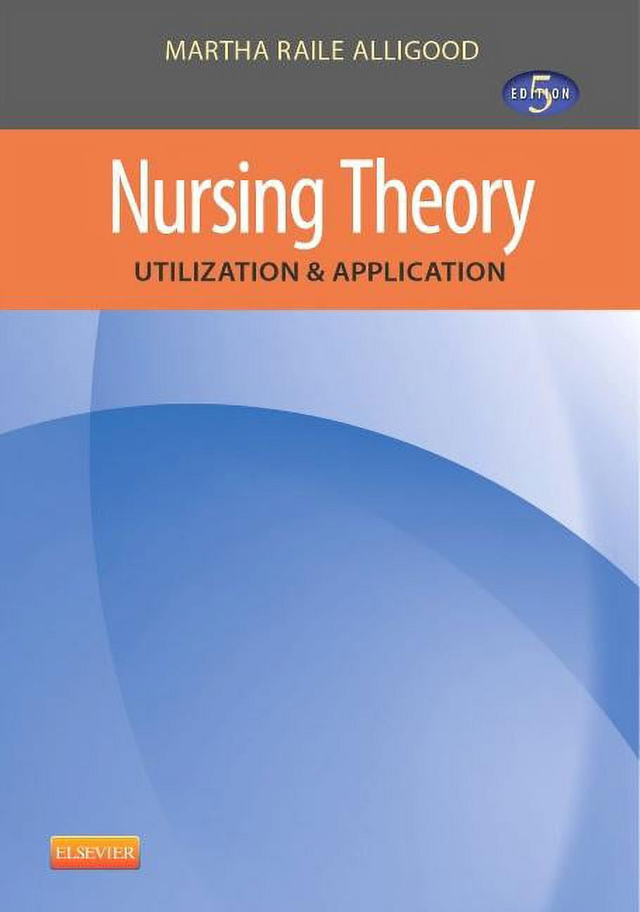 Nursing Theory: Utilization & Application, (Paperback) - Walmart ...