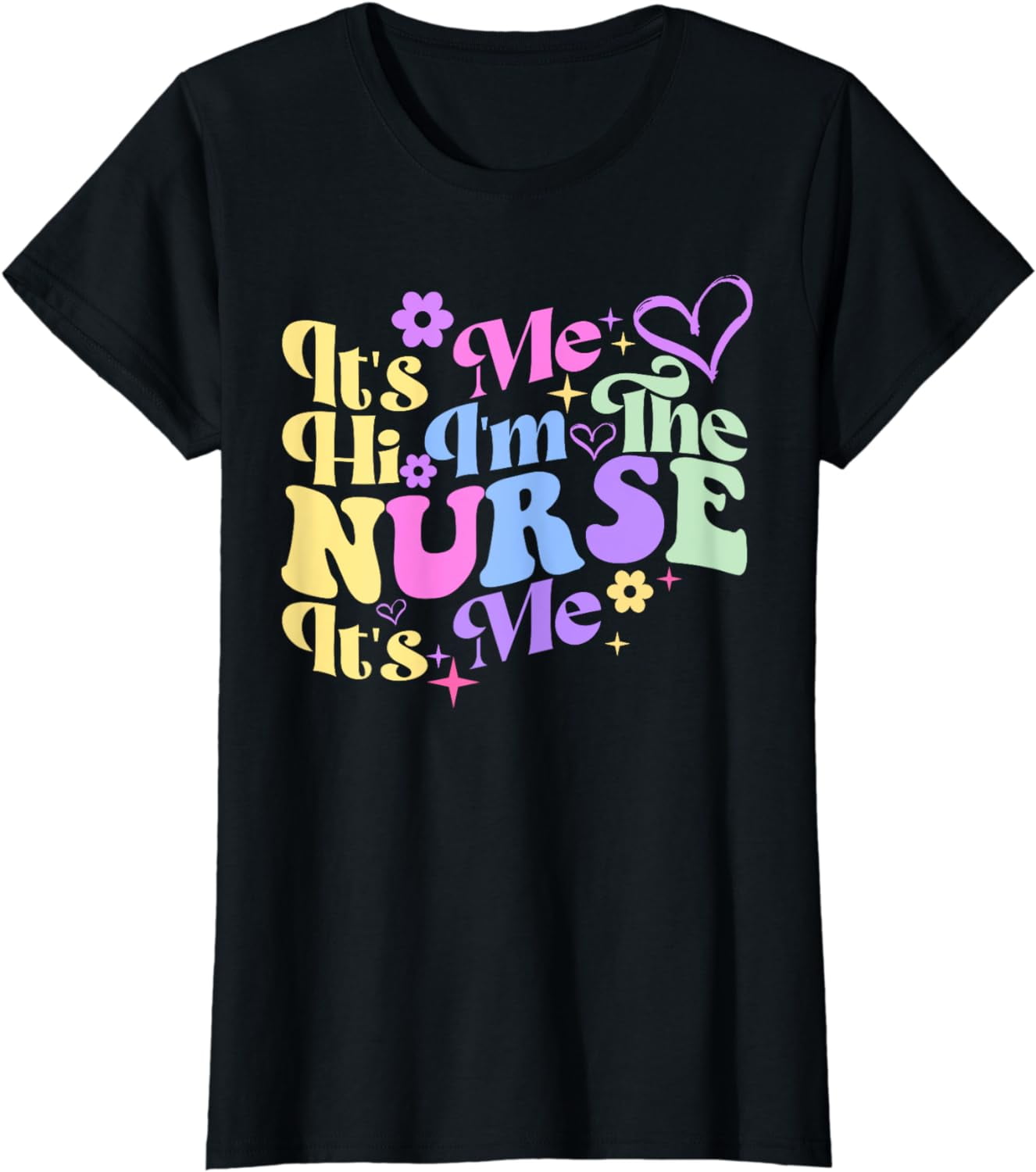 Nursing humor Its Me Hi I'm The Nurse RN ER NICU LPN T-Shirt - Walmart.com