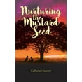 Nurturing the Mustard Seed (Paperback) - Walmart.com