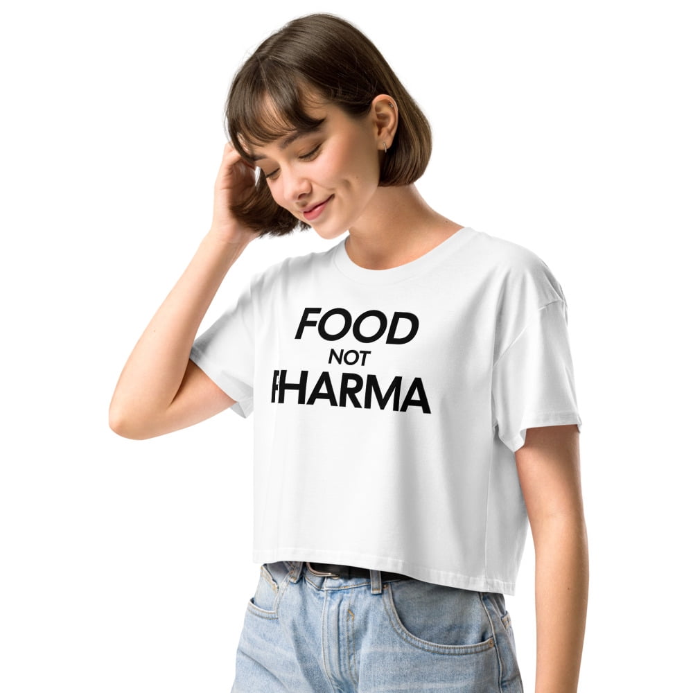 Nutraceutical Food Over Pharma Women’s Crop Top, Food Not Pharma ...