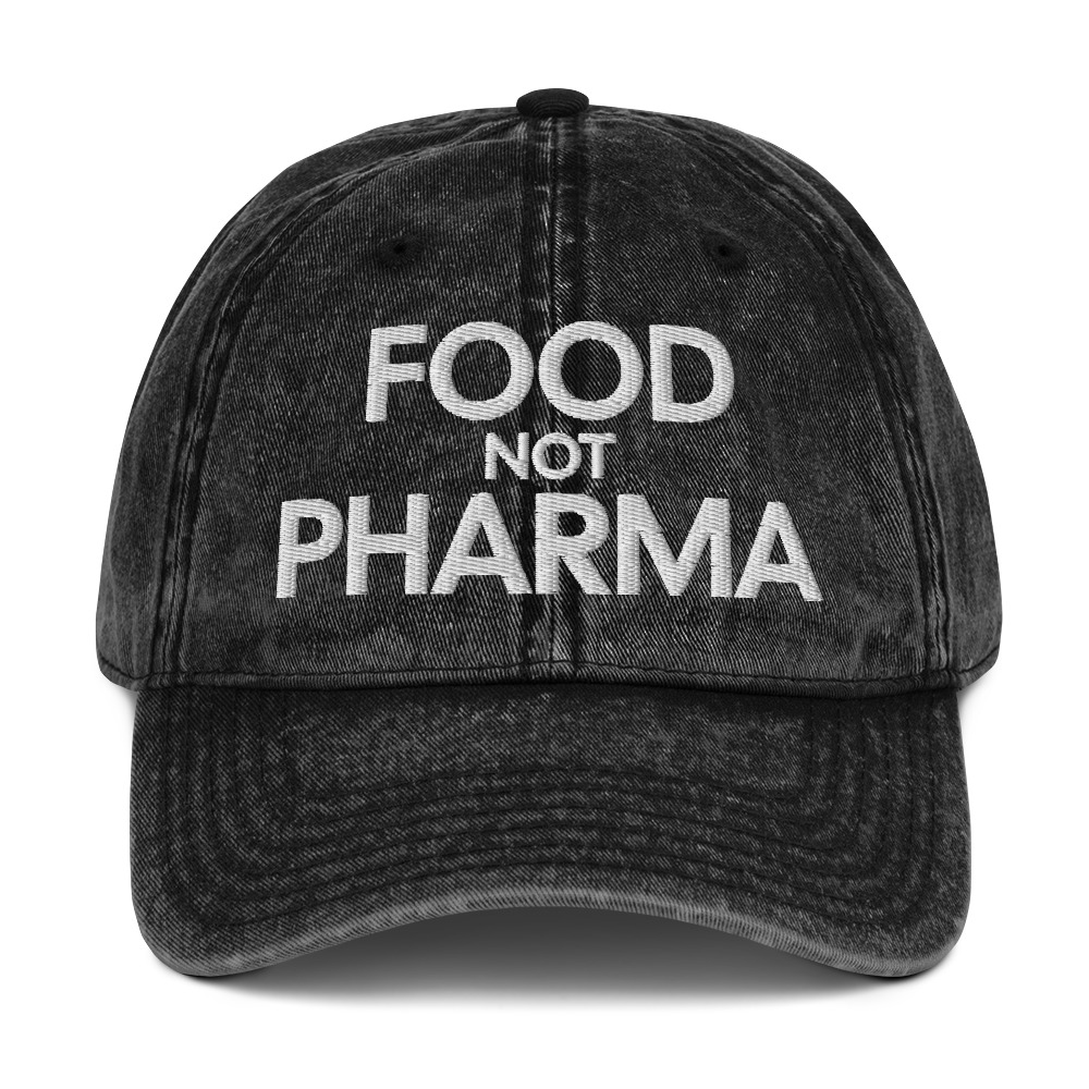 Nutraceuticals Food Over Pharma Embroidered Vintage Cap, Food Not ...