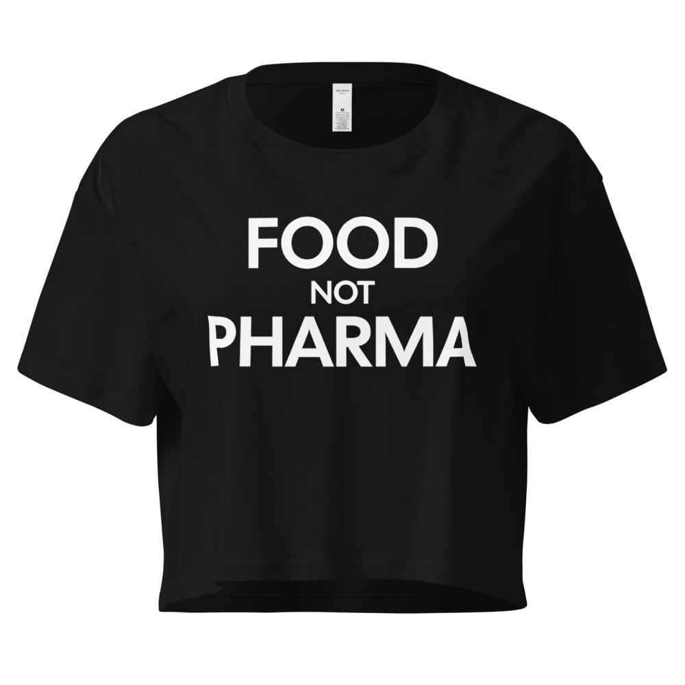 Nutraceuticals Food Over Pharma Women’s Crop Top, Food Not Pharma ...