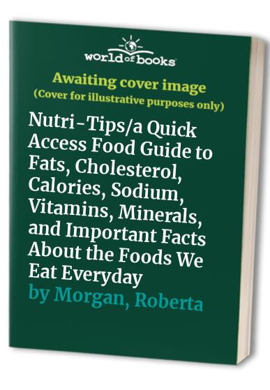 Pre-Owned Nutri-Tips/a Quick Access Food Guide to Fats, Cholesterol ...