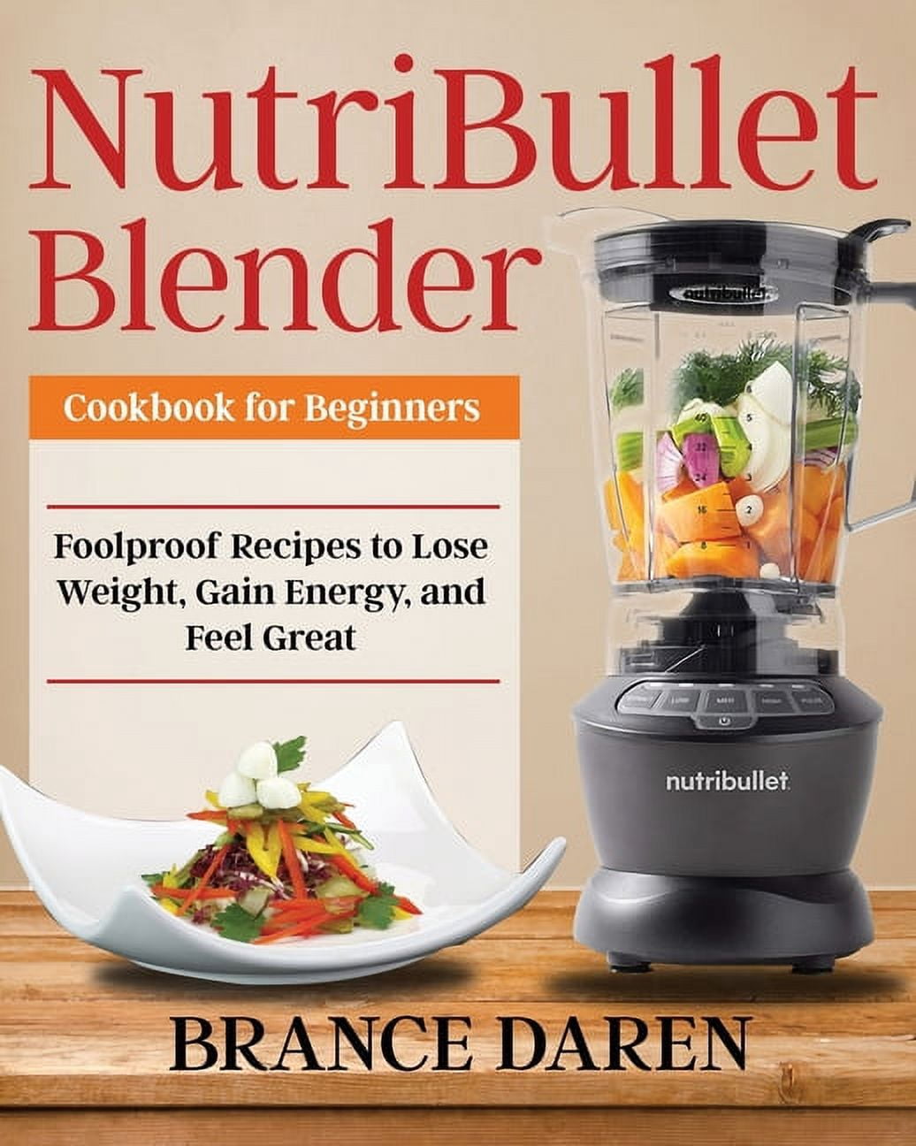 NutriBullet Blender Cookbook for Beginners (Paperback) - Walmart.com