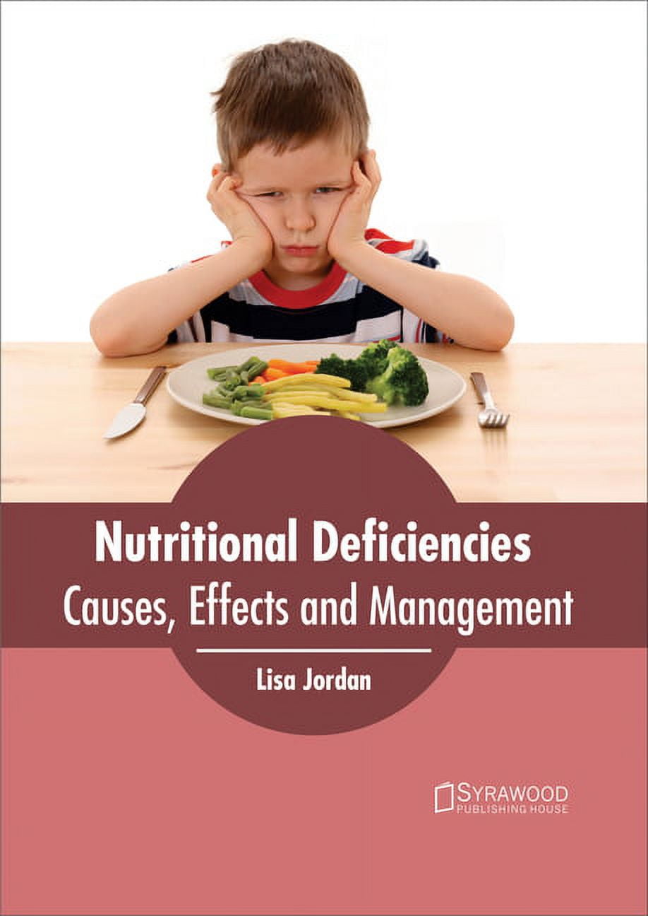 Nutritional Deficiencies: Causes, Effects and Management, (Hardcover ...