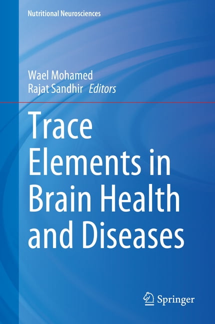 Nutritional Neurosciences Trace Elements in Brain Health and Diseases ...