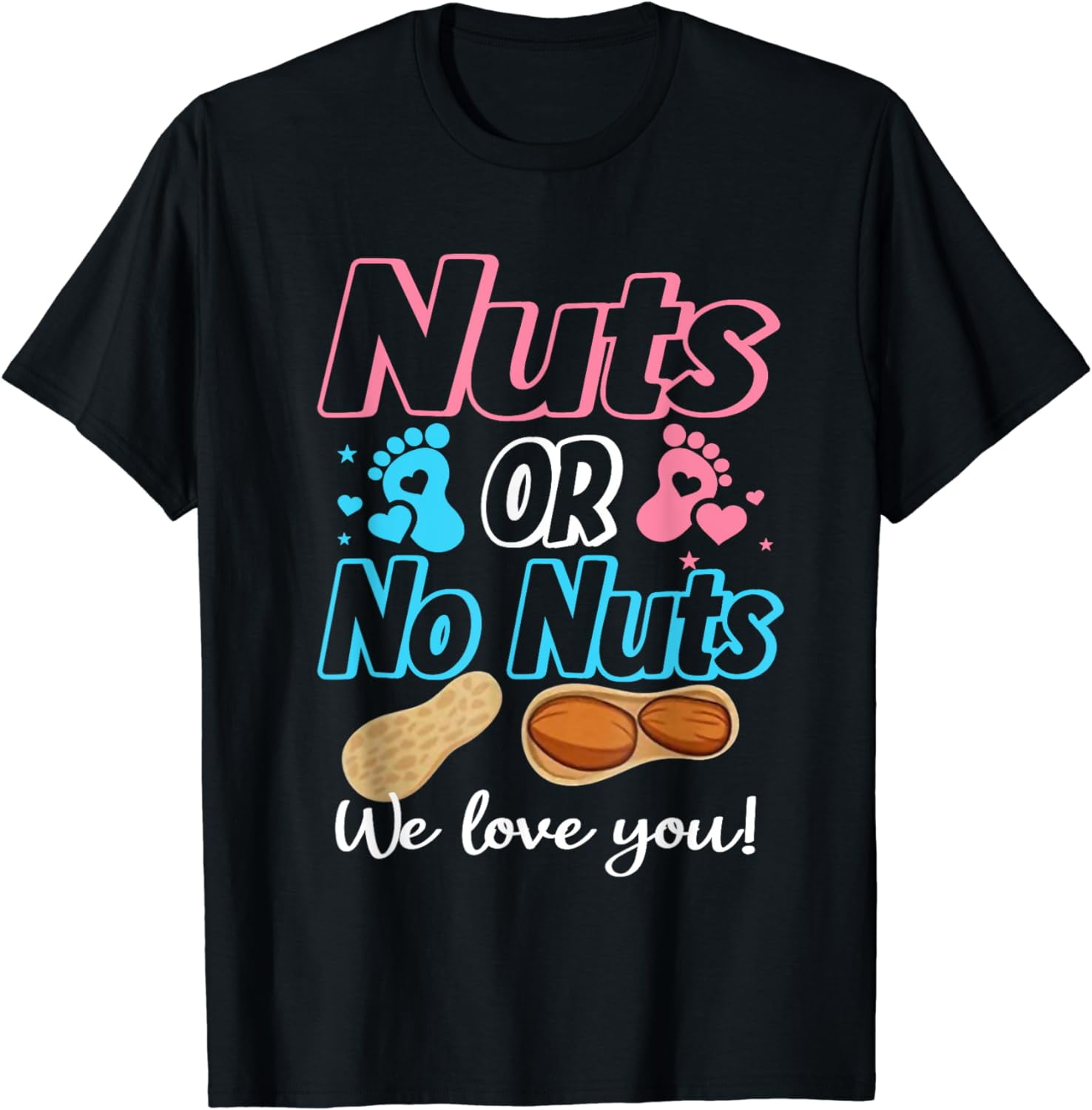 Nuts Or No Nuts We Loves You Baby Gender Reveal T-Shirt - Walmart.com