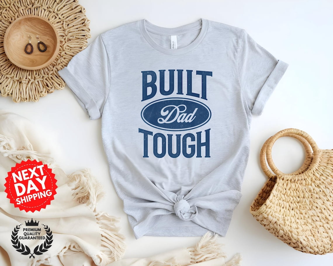 Nuvello Built Dad Tough Father's Day Tshirt, Fatherhood Shirt,Built Dad ...