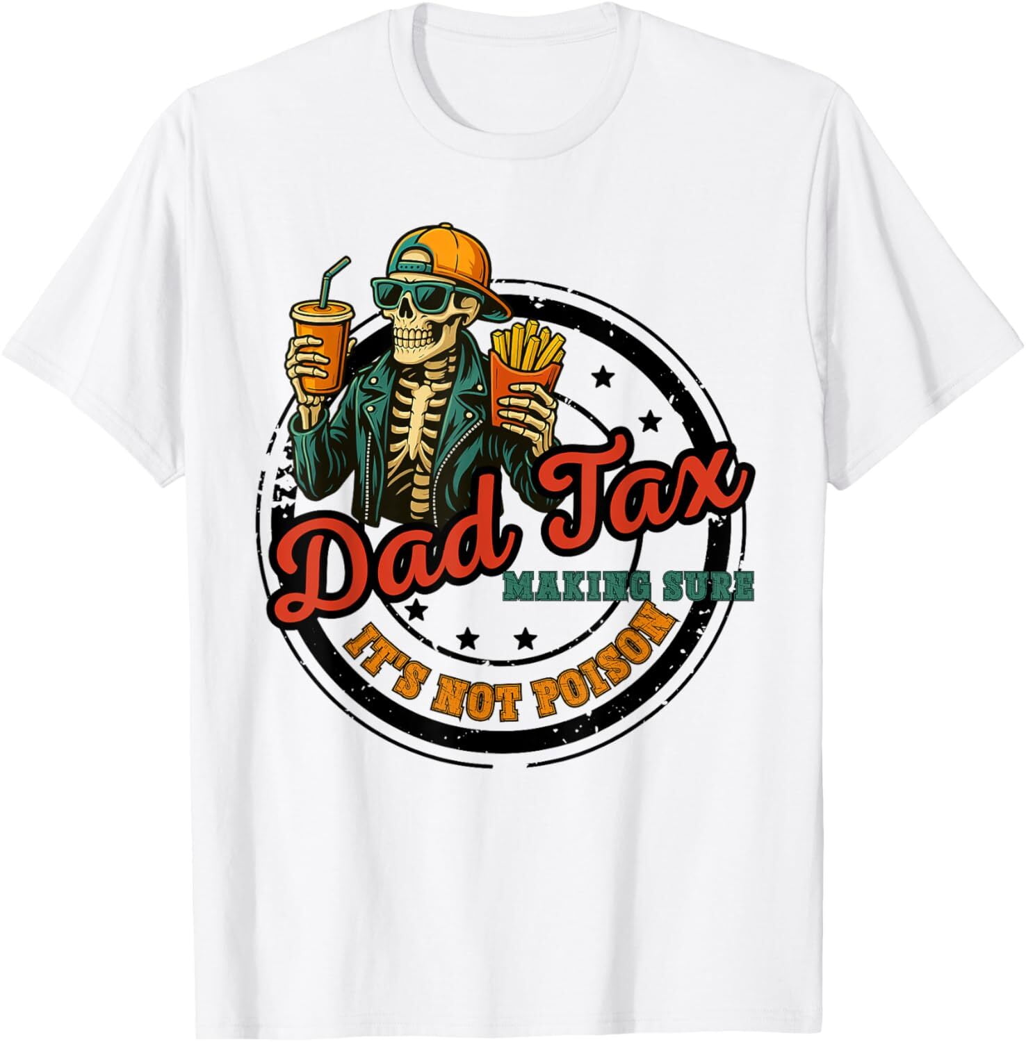 Nuvello Dad Tax Making Sure It's Not Poison Skeleton Dad Fathers Day T ...
