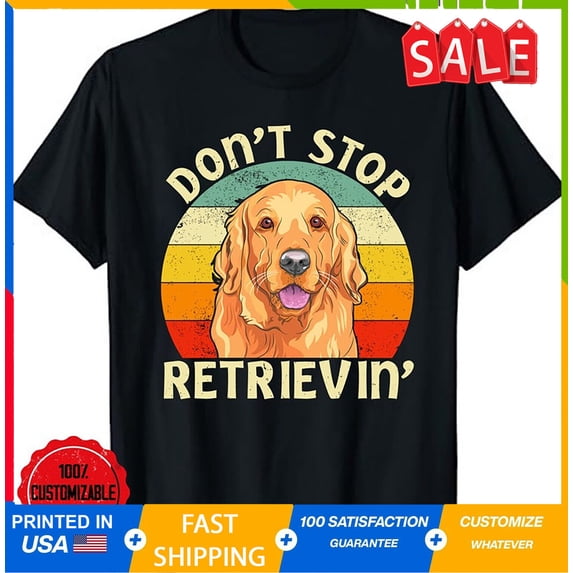 Nuvello Don'T Stop Retrieving Shirt, Retriever Owner T-Shirt, Golden ...