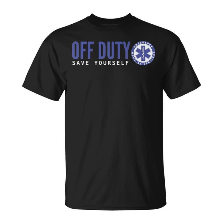 Nuvello Ems Emts Off Duty Save Yourself T Shirt - Walmart.com