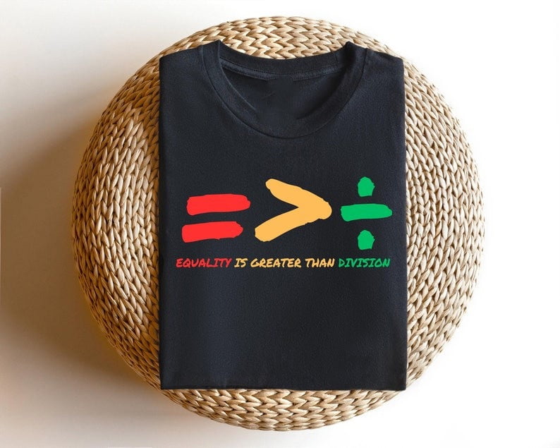 Nuvello Equality Is Greater Than Division Shirt, Gift For Black Teacher ...